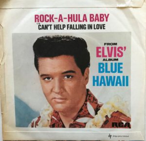 Elvis Presley ‎– Rock-A-Hula Baby / Can't Help Falling In Love (7"si UK ...